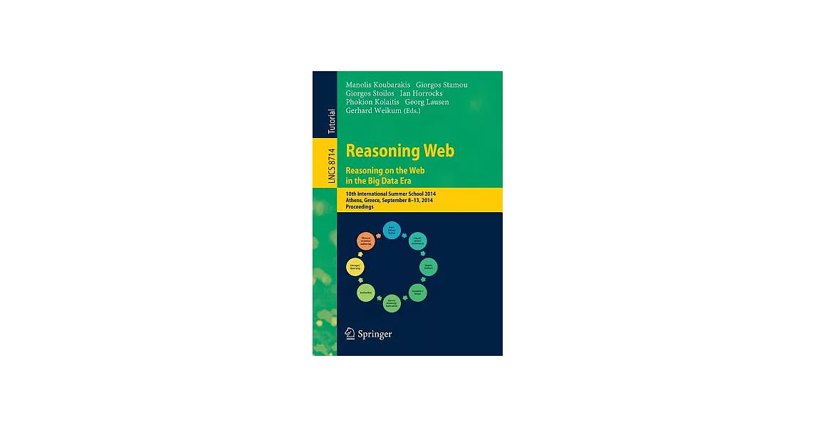 博客來-Reasoning Web Reasoning and the Web in the Big Data Era: 10th International Summer School ...