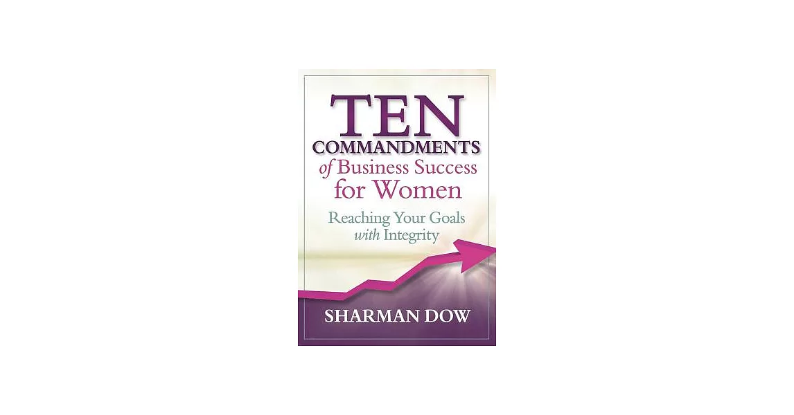 博客來-Ten Commandments of Business Success for Women: Reaching Your Goals ...