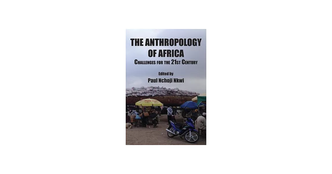 博客來-The Anthropology of Africa: Challenges for the 21st Century