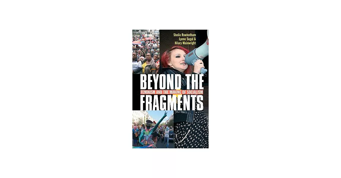 博客來-Beyond the Fragments: Feminism and the Making of Socialism