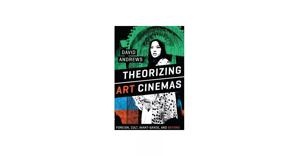 博客來-Theorizing Art Cinemas: Foreign, Cult, Avant-Garde, and Beyond