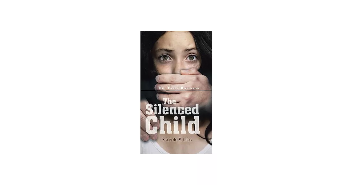 博客來-The Silenced Child: Secrets & Lies