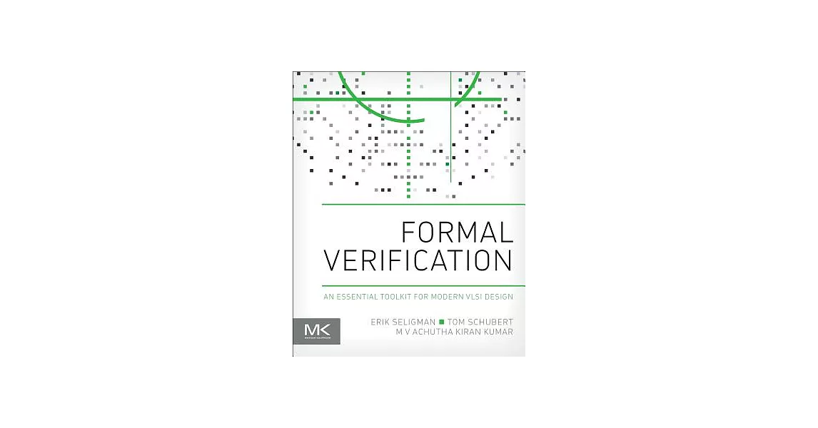 博客來-Formal Verification: An Essential Toolkit for Modern Vlsi Design
