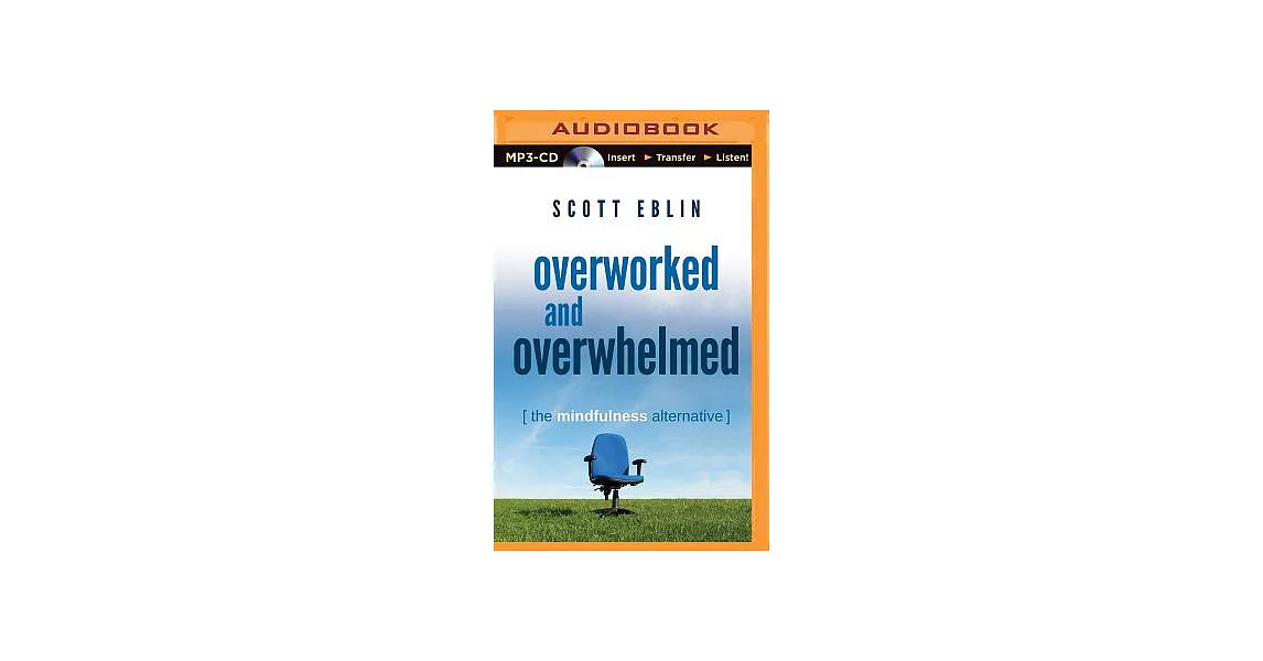 博客來-Overworked and Overwhelmed: The Mindfulness Alternative