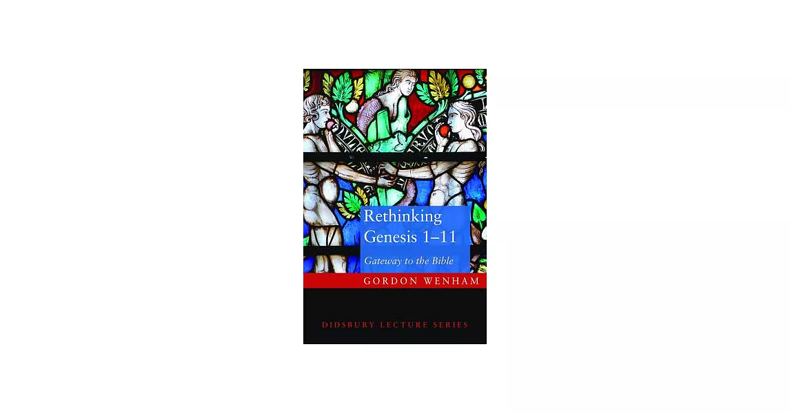 博客來-Rethinking Genesis 1-11: Gateway to the Bible