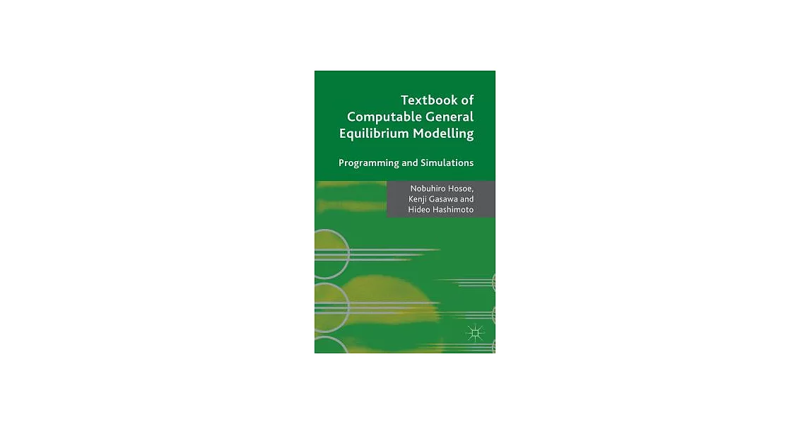 博客來-Textbook of Computable General Equilibrium Modelling: Programming and Simulations