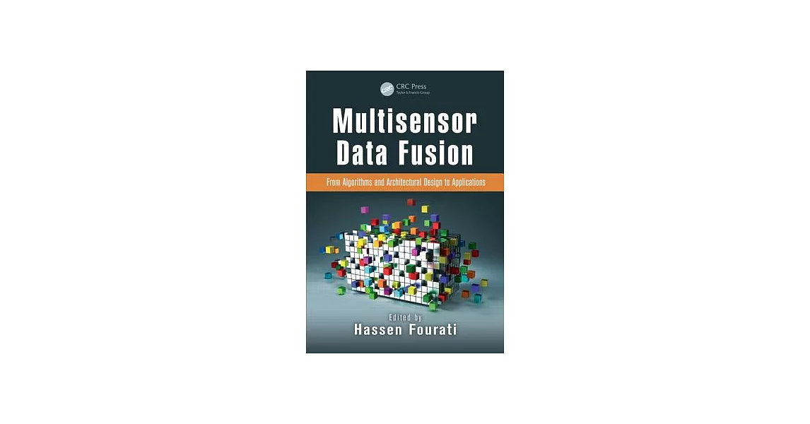 博客來-Multisensor Data Fusion: From Algorithms and Architectural Design to Applications