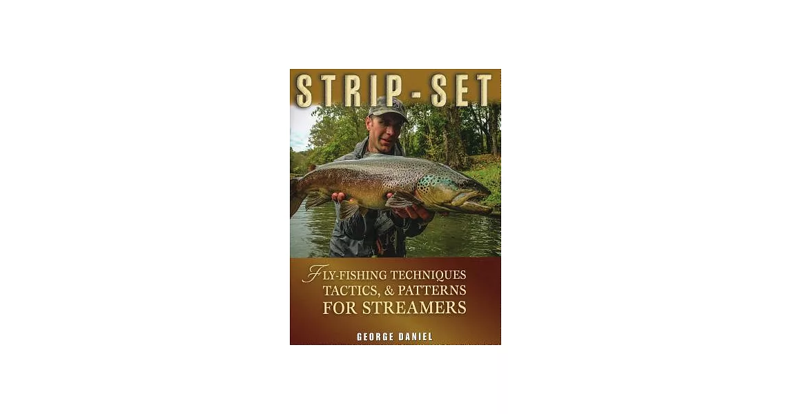 博客來-Strip-Set: Fly-Fishing Techniques, Tactics, & Patterns for Streamers
