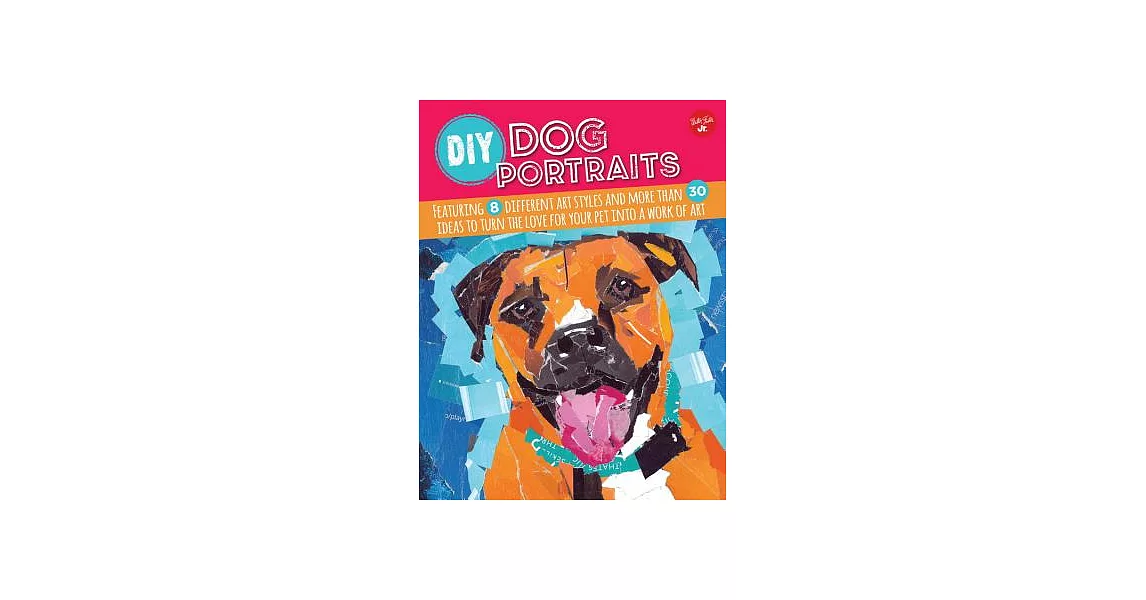 博客來-DIY Dog Portraits: Featuring 8 Different Art Styles and More Than ...