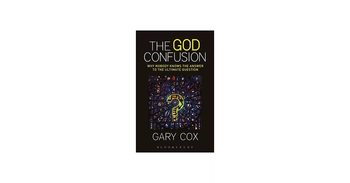 博客來-The God Confusion: Why Nobody Knows the Answer to the Ultimate Question
