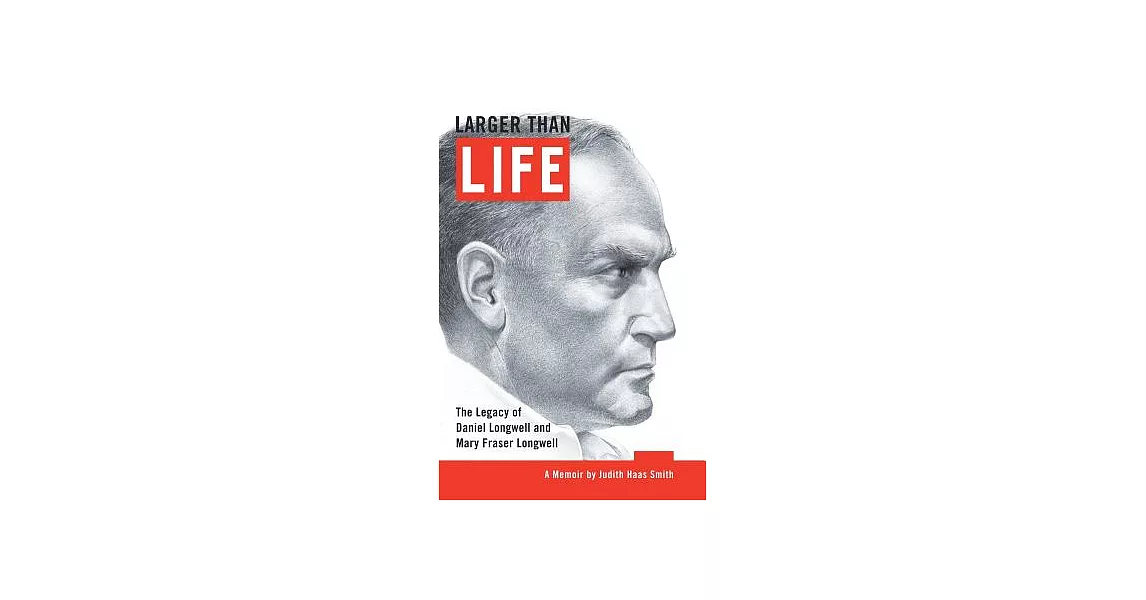 博客來-Larger Than Life: The Legacy of Daniel Longwell and Mary Fraser ...