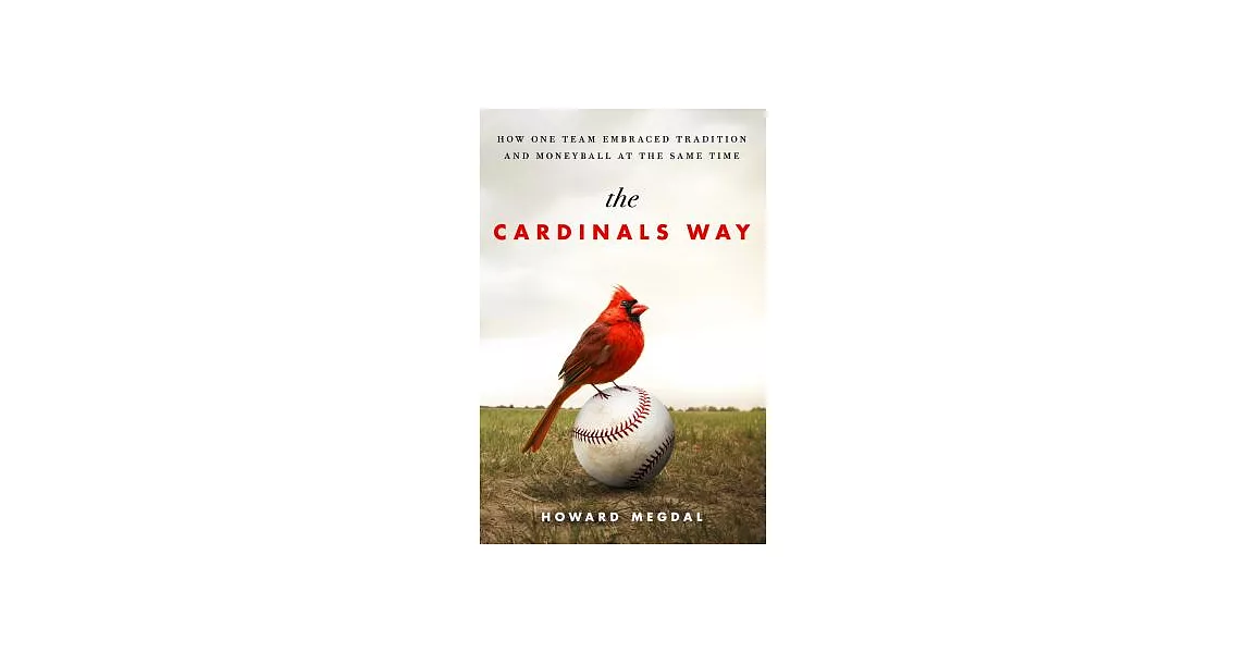 博客來-The Cardinals Way: How One Team Embraced Tradition and Moneyball at ...