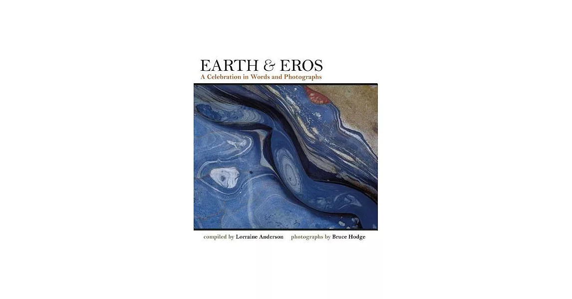 博客來-Earth & Eros: A Celebration in Words and Photographs