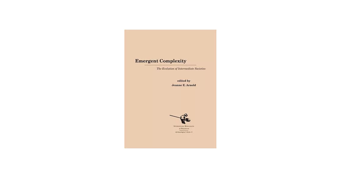 博客來-Emergent Complexity: The Evolution of Intermediate Societies