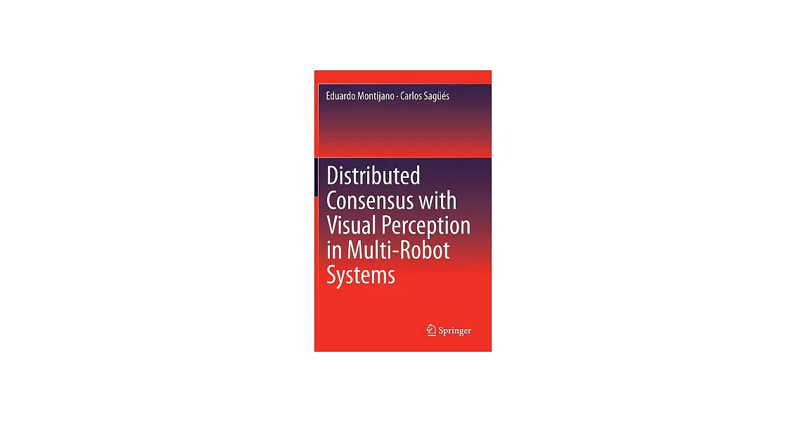 博客來-Distributed Consensus With Visual Perception in Multi-robot Systems