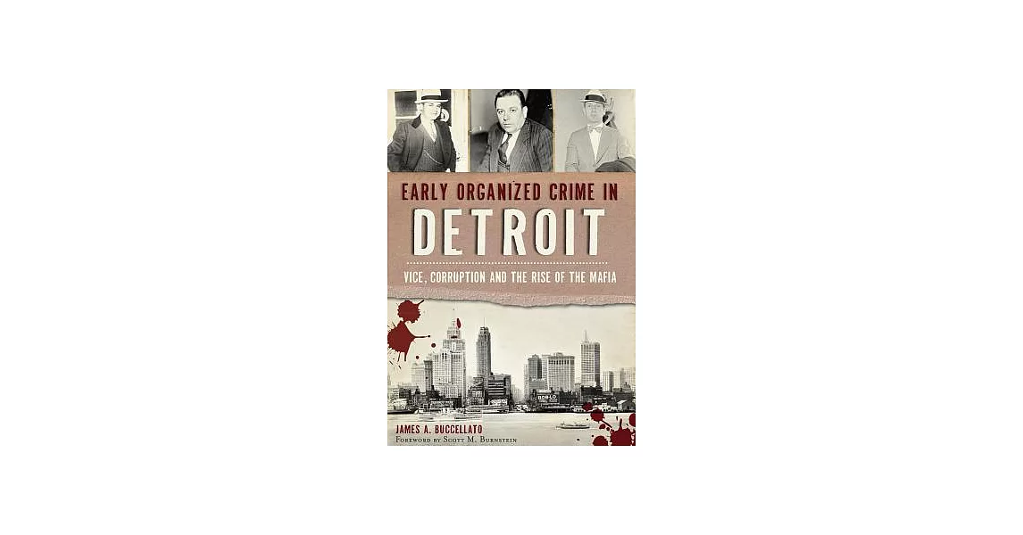 博客來-Early Organized Crime in Detroit: Vice, Corruption and the Rise of ...