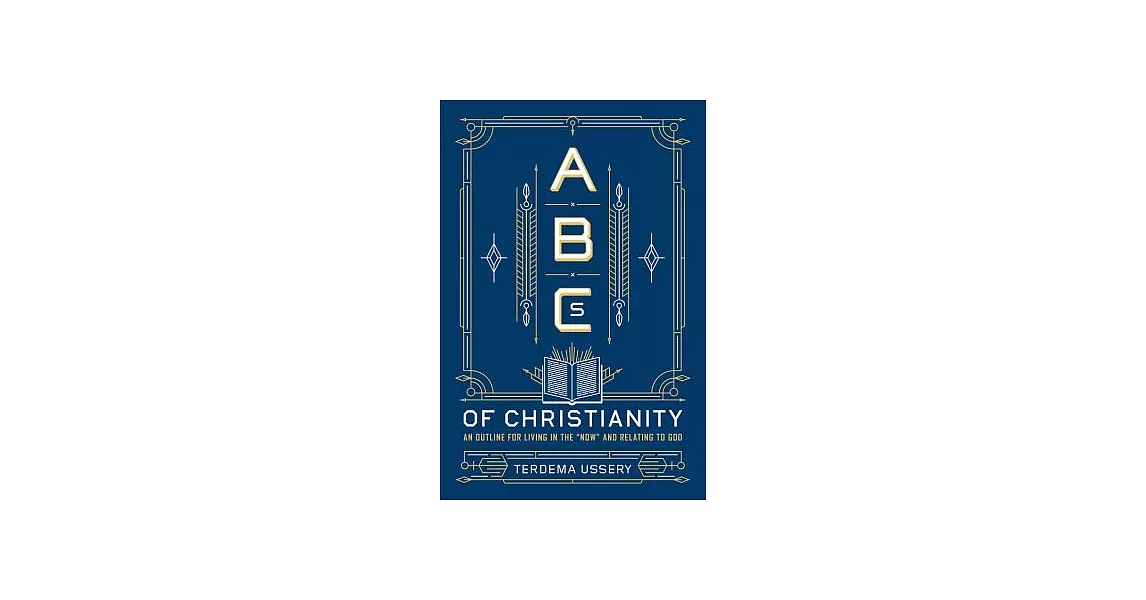 博客來-ABCs of Christianity: An Outline for Living in the ＂Now＂ and Relating to God