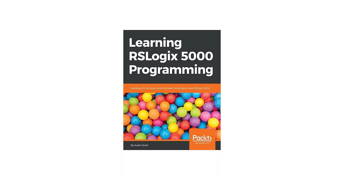 博客來-Learning RSLogix 5000 Programming: Become Proficient in Building ...