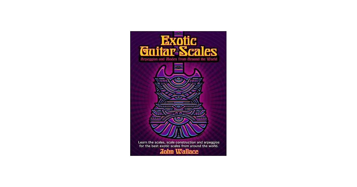 博客來-Exotic Guitar Scales: Arpeggios and Modes from Around the World