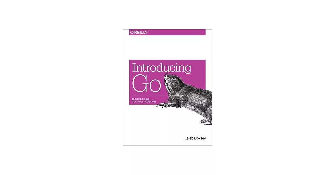 博客來-Introducing Go: Build Reliable, Scalable Programs