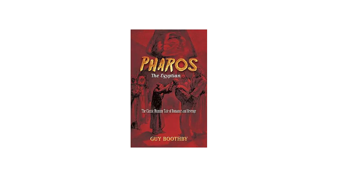 博客來-Pharos, the Egyptian: The Classic Mummy Tale of Romance and Revenge