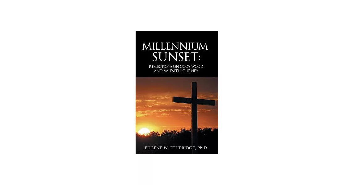 博客來-Millennium Sunset: Reflections on God?s Word and My Faith Journey