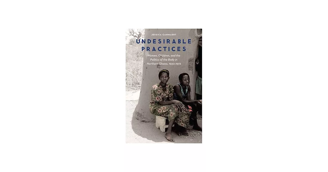 博客來-Undesirable Practices: Women, Children, and the Politics of the ...
