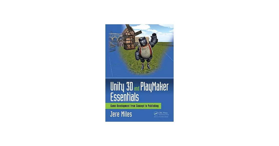博客來-Unity 3D and Playmaker Essentials: Game Development from Concept to ...