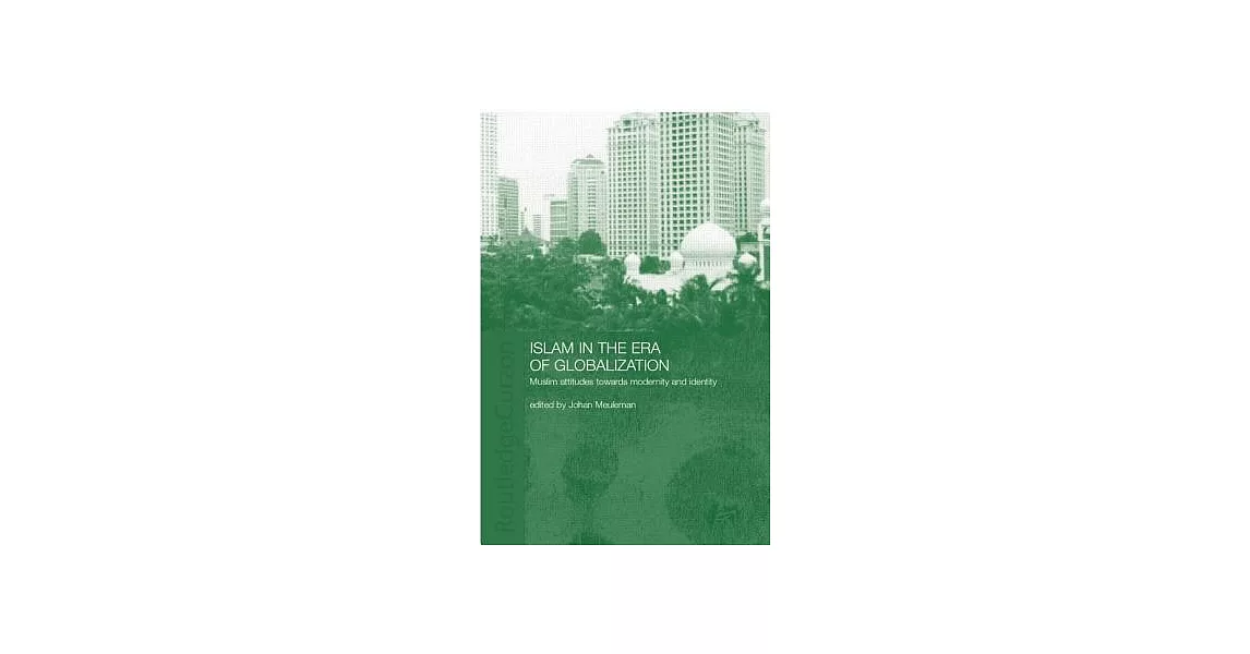 博客來-Islam in the Era of Globalization: Muslim Attitudes Towards ...