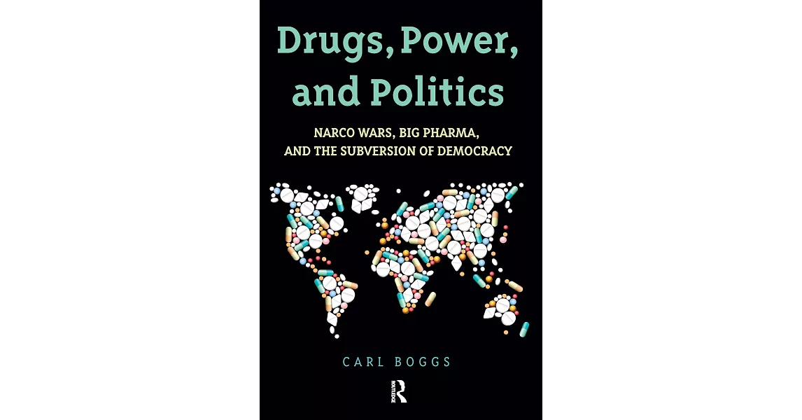 博客來-Drugs, Power, and Politics: Narco Wars, Big Pharma, and the ...
