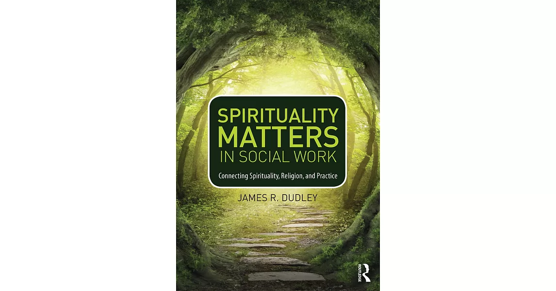 博客來-Spirituality Matters in Social Work: Connecting Spirituality ...