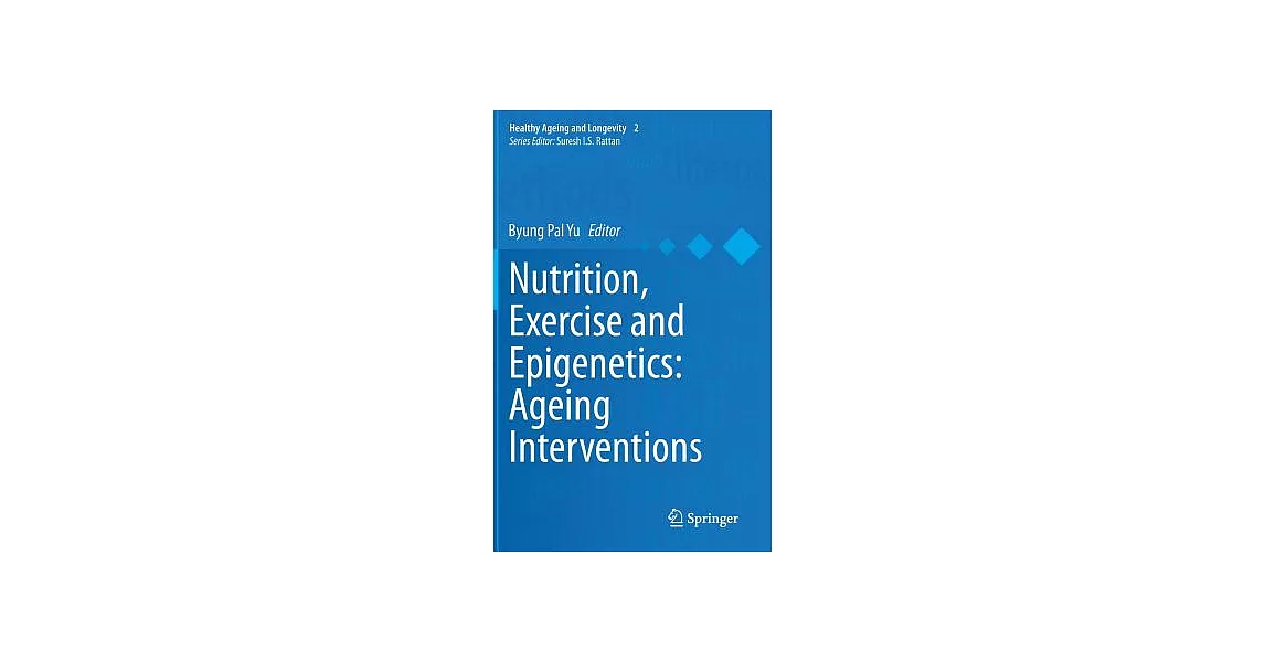 博客來-Nutrition, Exercise and Epigenetics: Ageing Interventions