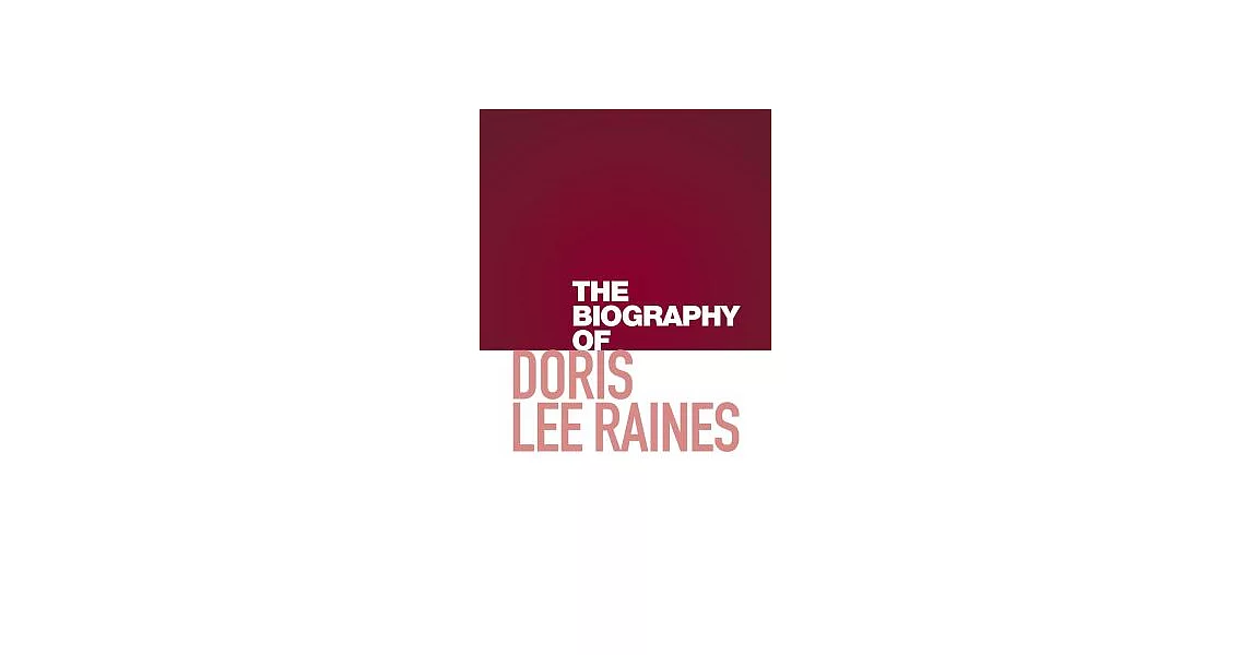 博客來-The Biography of Doris Lee Raines