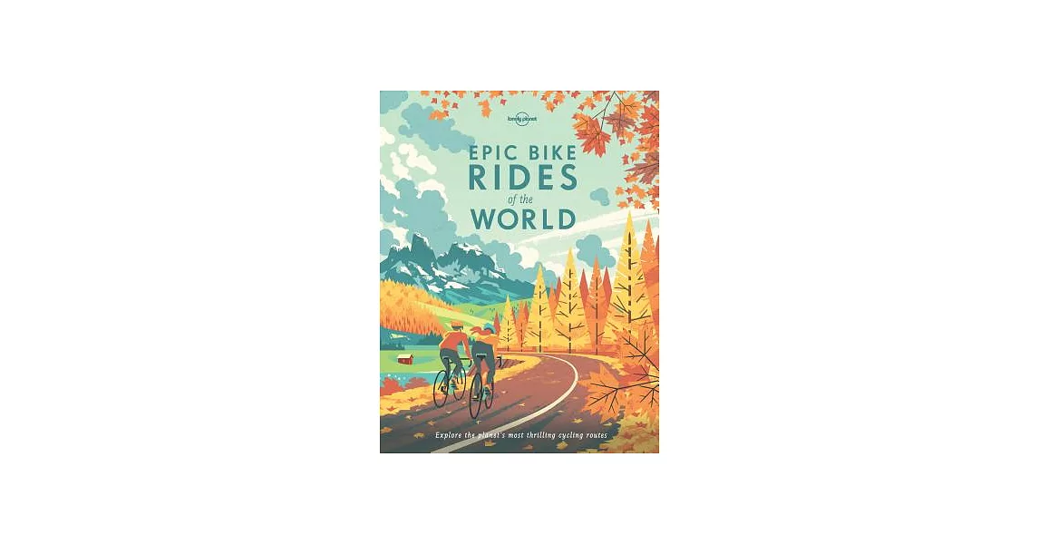 博客來-Epic Bike Rides of the World: Explore the Planet’s Most Thrilling ...