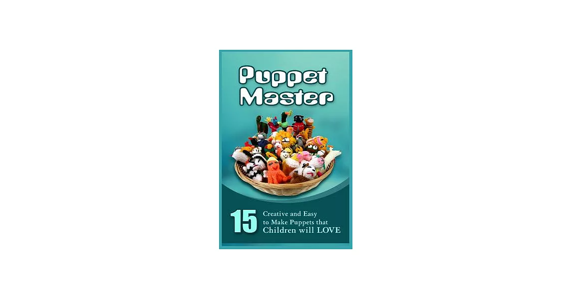 博客來-Puppet Master: 11 Creative and Easy to Make Puppets That Children ...