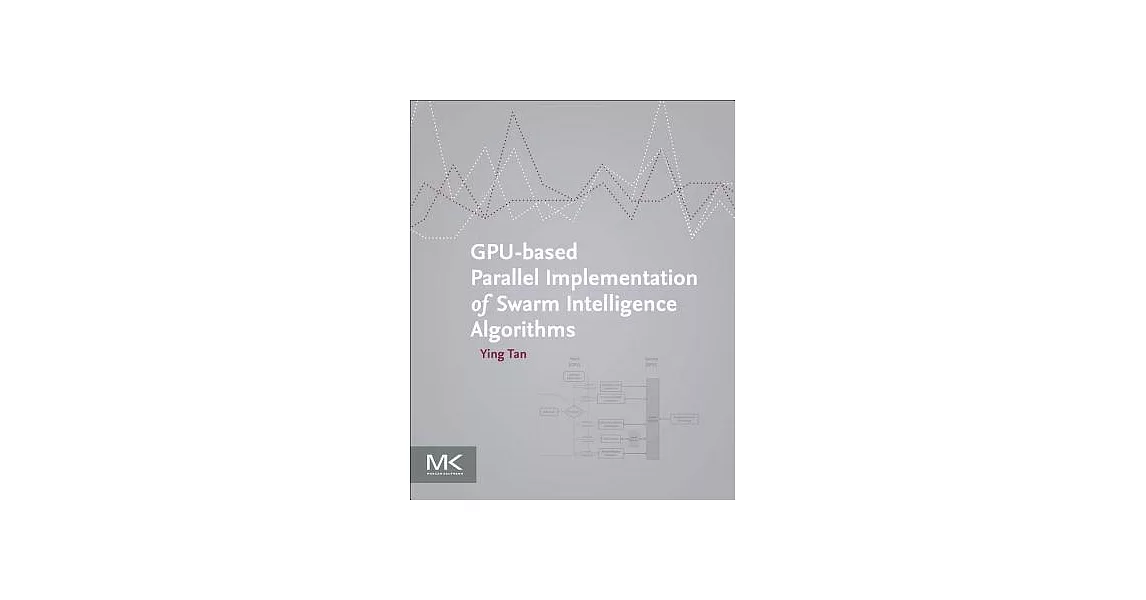 博客來-Gpu-based Parallel Implementation of Swarm Intelligence Algorithms