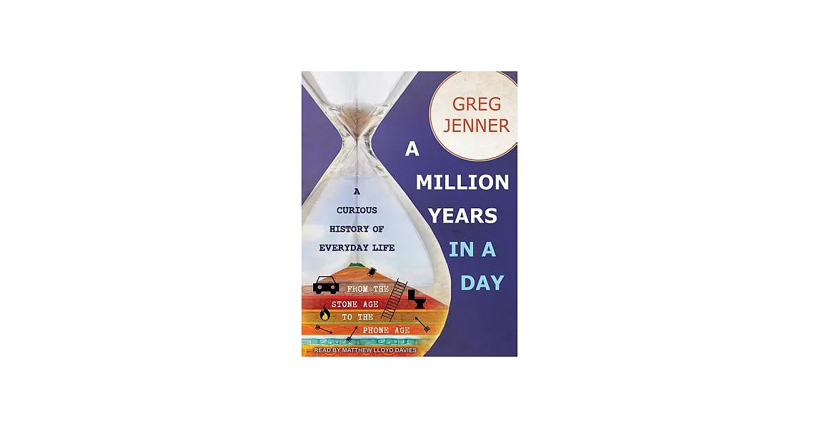 博客來-A Million Years in a Day: A Curious History of Everyday Life from ...