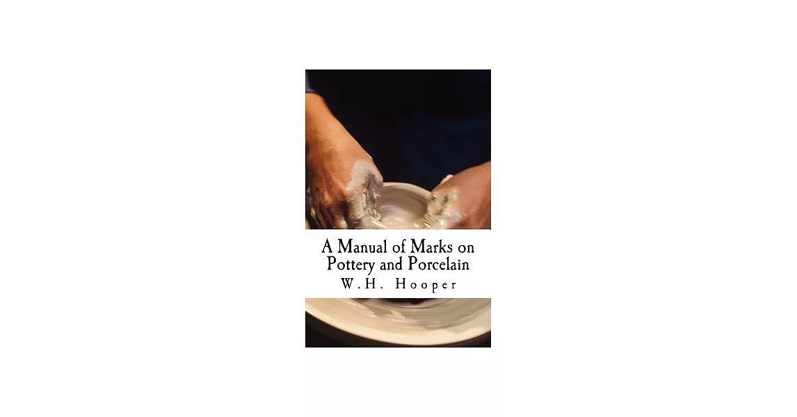 博客來-A Manual of Marks on Pottery and Porcelain: A Dictionary of Easy ...