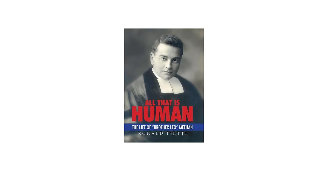 博客來-All That Is Human: The Life of ＂Brother Leo＂ Meehan