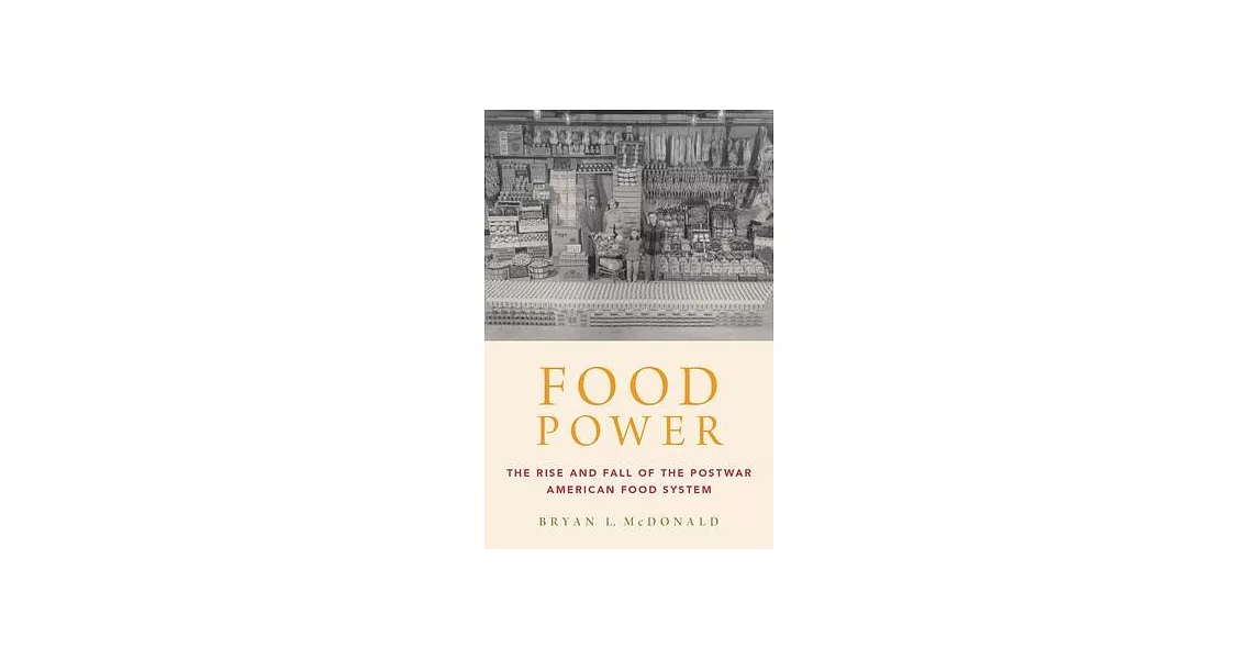 博客來-Food Power: The Rise and Fall of the Postwar American Food System