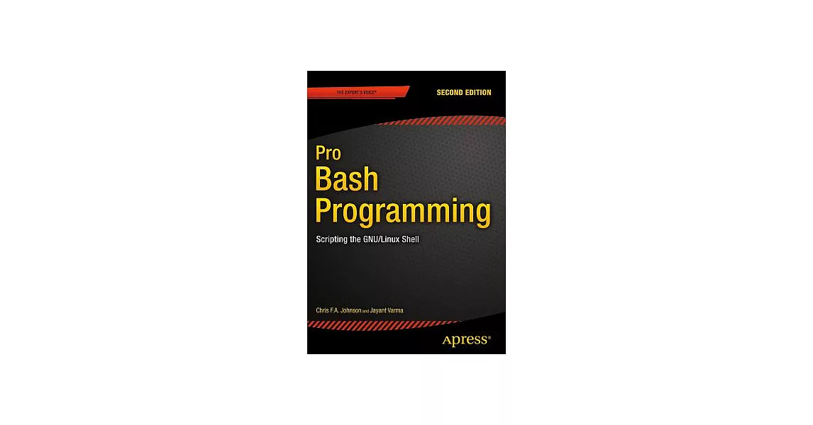 博客來-Pro Bash Programming, Second Edition: Scripting the Gnu/Linux Shell