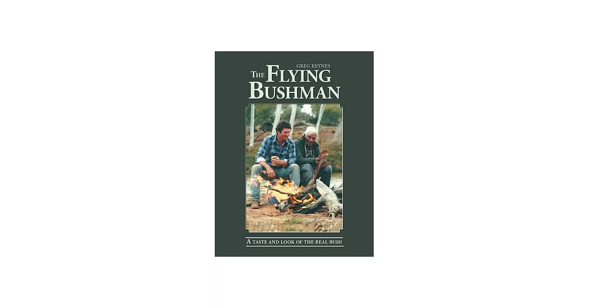 博客來-The Flying Bushman: A Taste and Look of the Real Bush