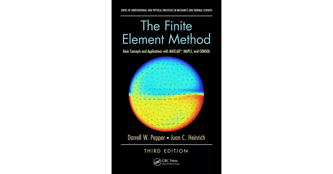 博客來-The Finite Element Method: Basic Concepts and Applications with Matlab, Maple, and Comsol ...