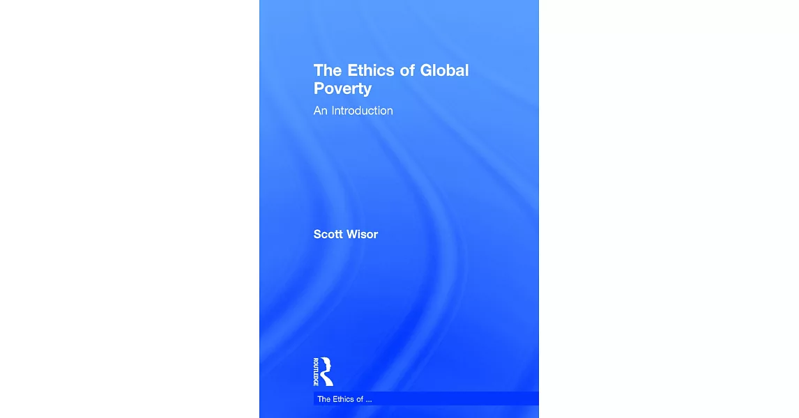 博客來-The Ethics of Global Poverty: An Introduction