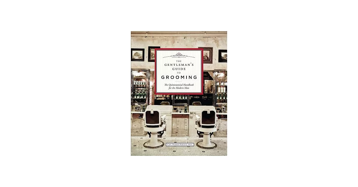 博客來-The Gentleman’s Guide to Grooming: The Quintessential Handbook for ...