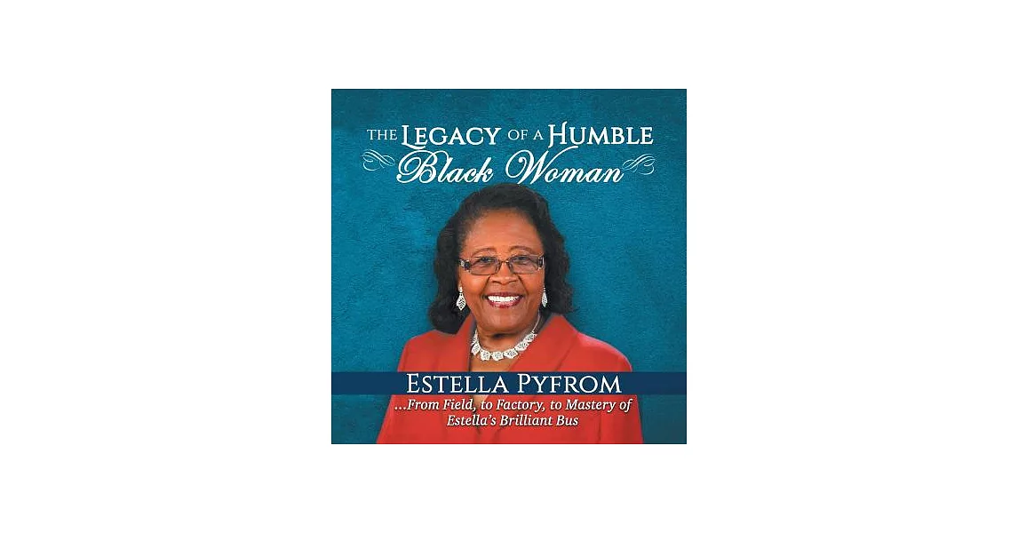 博客來-The Legacy of a Humble Black Woman: From Field to Factory to ...
