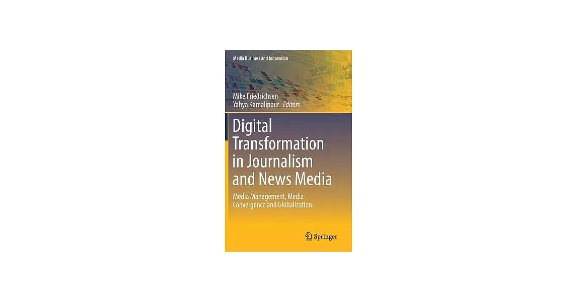 博客來-Digital Transformation in Journalism and News Media: Media ...