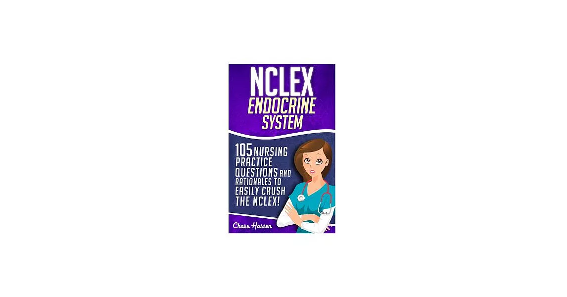 博客來-NCLEX Endocrine System: 105 Nursing Practice Questions & Rationales ...