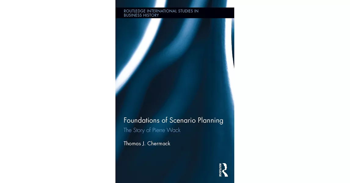 博客來-Foundations of Scenario Planning: The Story of Pierre Wack