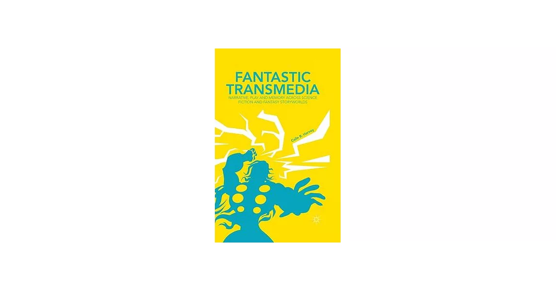博客來-Fantastic Transmedia: Narrative, Play and Memory Across Science ...
